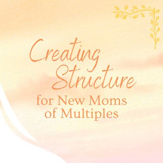 Coaching | Creating Structure for New Moms of Multiples | Sofia Health