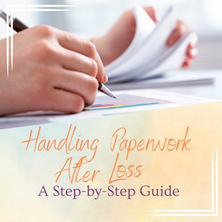 Mental Health | Handling Paperwork After Loss: A Step-by-Step Guide ...